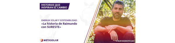 Energía Solar y Sostenibilidad: La historia de Raimundo con SURESTE ...