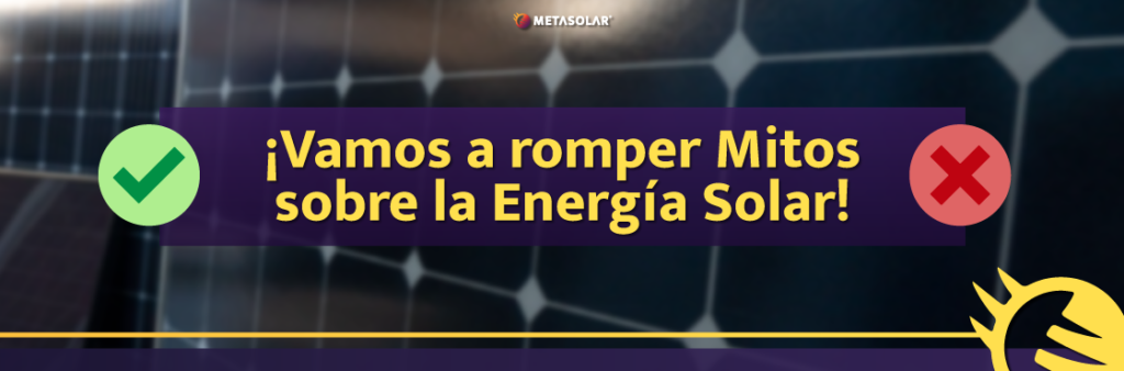 Mitos sobre la energía solar - METASOLAR
